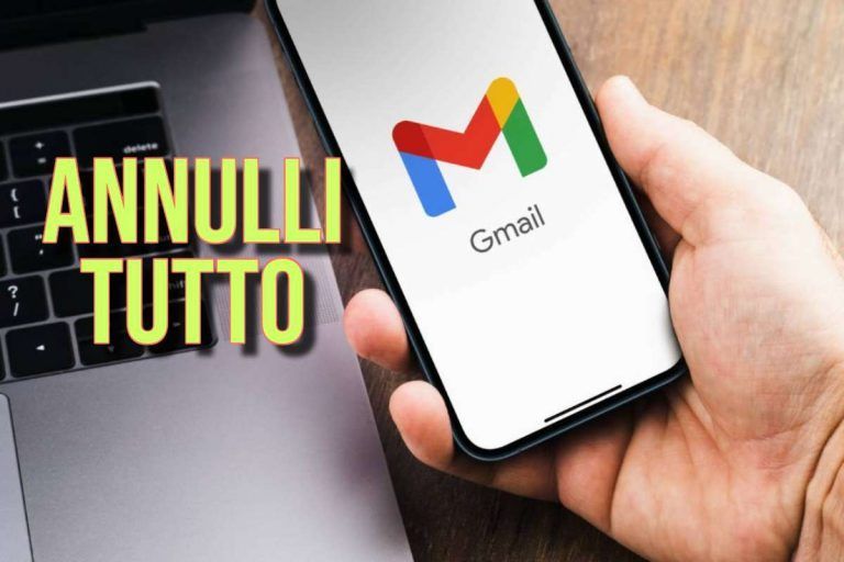 Gmail, annulli tutto con questo pulsante: che praticità
